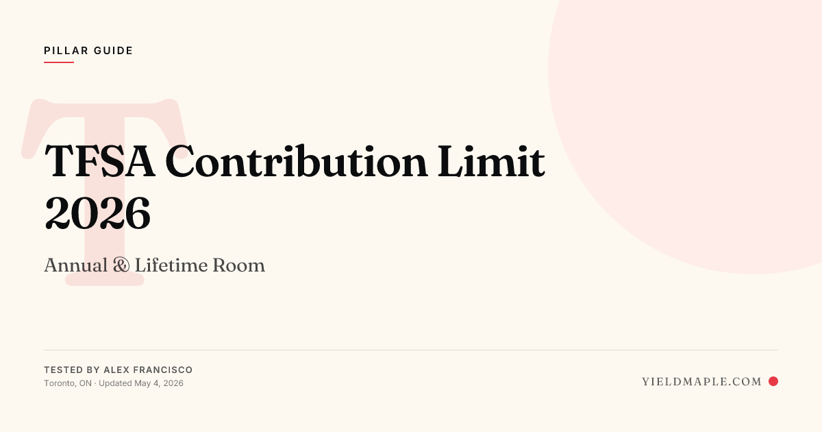 TFSA Contribution Limit 2026: Annual & Lifetime Room | YieldMaple